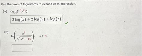 Solved Use The Laws Of Logarithms To Expand Each Expression Chegg Com