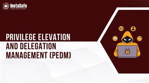 What Is Privilege Elevation And Delegation Managementpedm