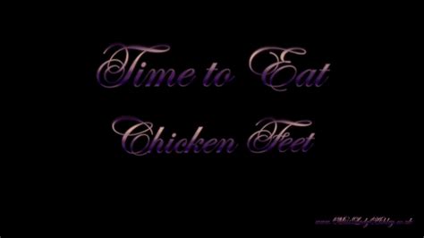 Time To Eat Chicken Feet Miss Lady Ashley Clips4sale