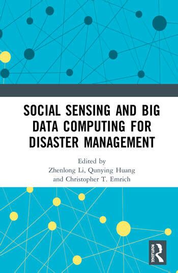 Social Sensing And Big Data Computing For Disaster Management Geoinformation And Big Data