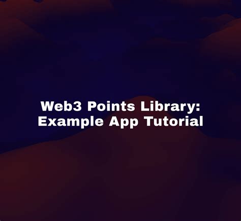 Web3 Points Library Example App Tutorial