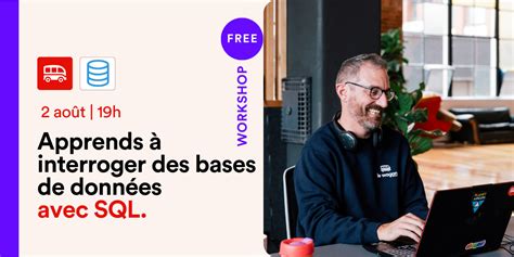Webinar Interrogez Les Bases De Données Avec Sql French Tech Bordeaux