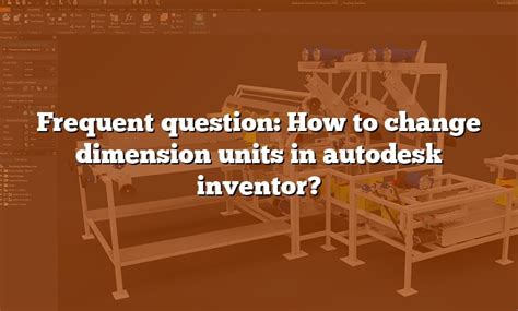 Frequent question: How to change dimension units in autodesk inventor? - CADdikt