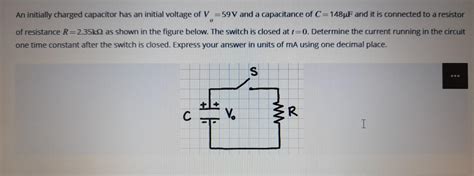 Solved An Initially Charged Capacitor Has An Initial Voltage Chegg