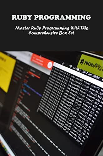 Ruby Programming Master Ruby Programming With This Comprehensive Box Set By Rolland Hepa