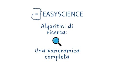 Algoritmi Di Ricerca In Informatica Una Panoramica Completa Easyscience