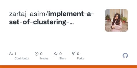GitHub Zartaj Asim Implement A Set Of Clustering Techniques