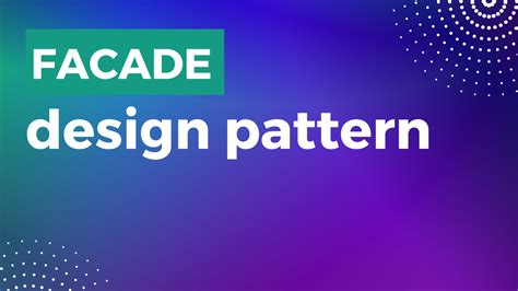 development factory facade design pattern
