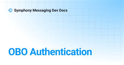 Obo Authentication Symphony Messaging Dev Docs