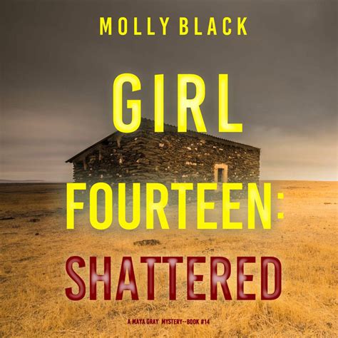 Girl Fourteen Shattered A Maya Gray Fbi Suspense Thriller—book 14 Rtl
