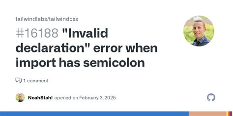 Invalid Declaration Error When Import Has Semicolon · Issue 16188 · Tailwindlabstailwindcss
