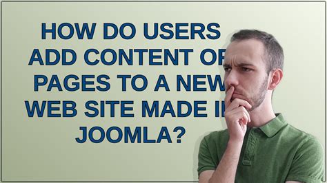 Joomla How Do Users Add Content Or Pages To A New Web Site Made In