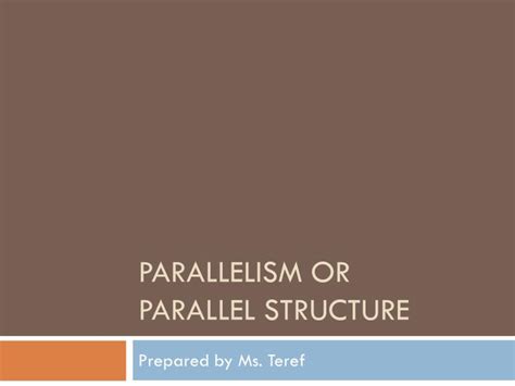 PPT PARALLELISM OR PARALLEL STRUCTURE PowerPoint Presentation Free Download ID 7037995