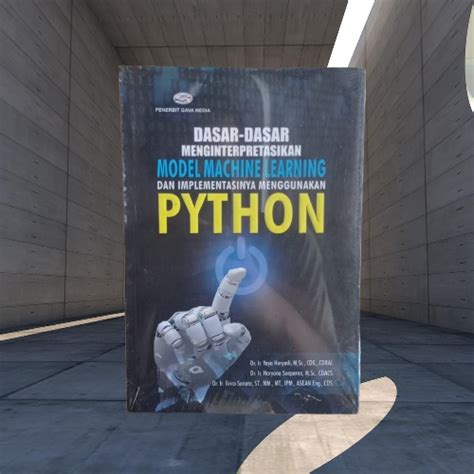 Jual Buku Dasar Dasar Menginterpretasikan Model Machine Learning