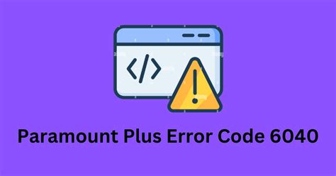Paramount Plus Error Code 6040 [explained And Fix] Viraltalky