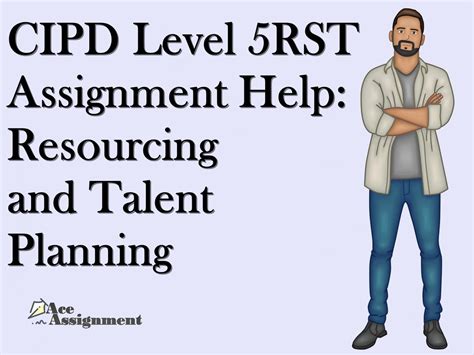 Cipd Level 5rst Assignment Help Resourcing And Talent Planning R