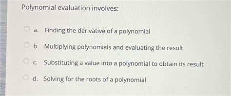 Solved Polynomial Evaluation Involvesa ﻿finding The