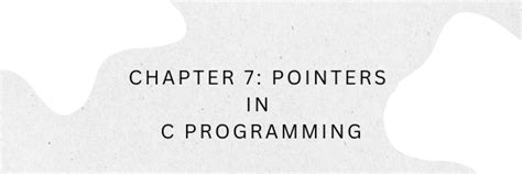chapter 7 pointers in c programming thecloudstrap