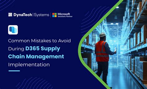 7 Common Mistakes To Avoid In Dynamics 365 Supply Chain Management