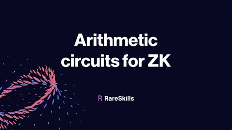 Arithmetic Circuits For Zk Rareskills