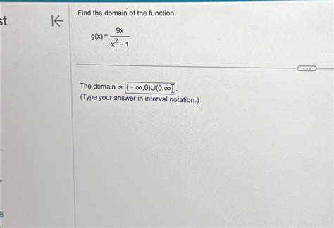 Solved Find The Domain Of The Function G X 9xx2 1the Domain