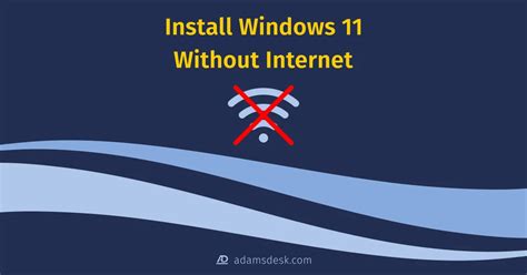 Install Windows Without An Internet Connection