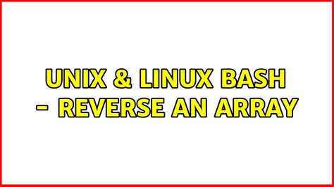 Unix And Linux Bash Reverse An Array 9 Solutions Youtube