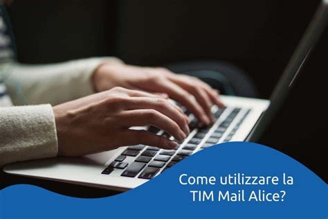 Tim Mail Alice App Come Funziona E Assistenza
