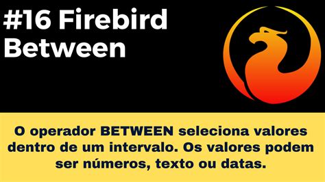Curso Firebird SQL 16 Between StartDB