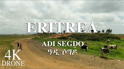 Eritrea 4k Drone View Part Ii ⏐ Adi Segdo Unagudo ዓዲ ሶግዶ ፣ ዑናጉዶ