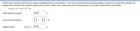 Solved Find the local maximum and minimum values and saddle | Chegg.com