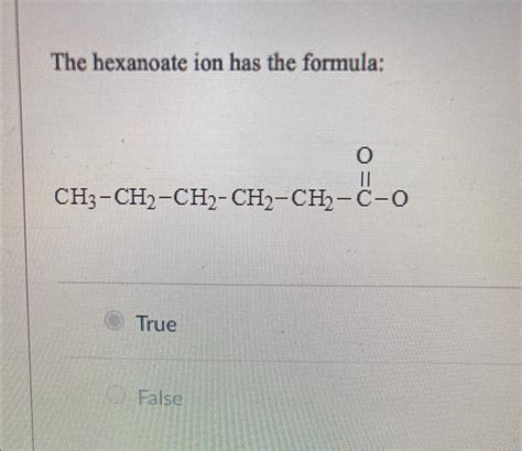 Solved The Hexanoate Ion Has The Formula O Ii