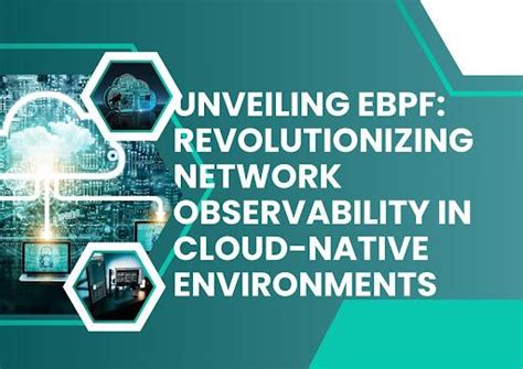 Unveiling Ebpf Revolutionizing Network Observability In Cloud Native Environments Ibtimes India