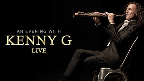 Just Announced Smooth Jazz Saxophonist Kenny G American Music Theatre
