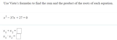 Solved Use Vietas Formulas To Find The Sum And The Product