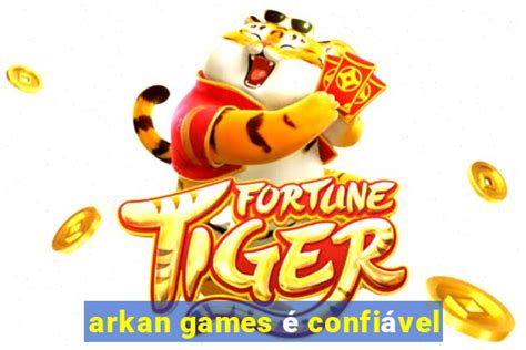 arkan games é confiável