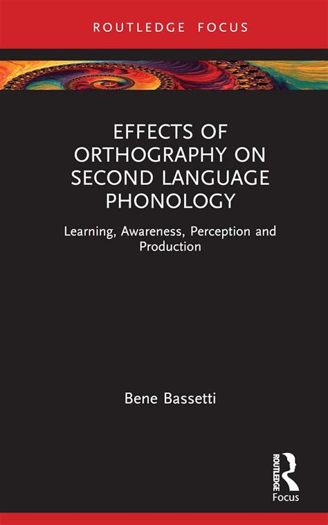 Effects Of Orthography On Second Language Phonolog Learning Awareness