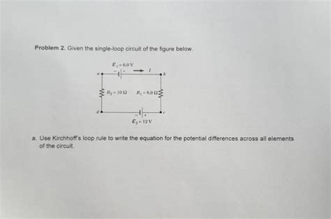 Solved Problem 2 Given The Single Loop Circuit Of The Chegg Com