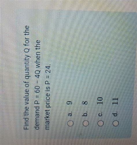 solved find the value of quantity q ﻿for the demand p 60 4q