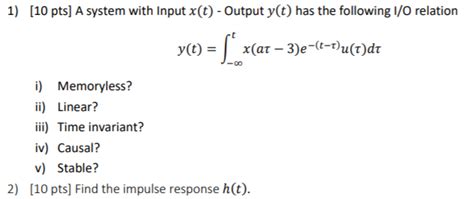 Solved Pts A System With Input X T Output Y T Chegg Com