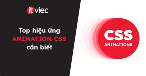 Animation CSS Tổng hợp hiệu ứng Animation CSS phổ biến ITviec Blog