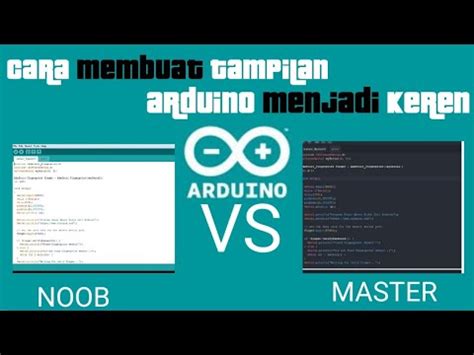 LANGKAH MEMBUAT TAMPILAN ARDUINO IDE SEMAKIN KEREN YouTube