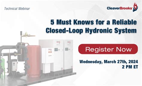 WEBINAR 5 MUST KNOWS FOR A RELIABLE CLOSED LOOP HYDRONIC SYSTEM Dean Boiler