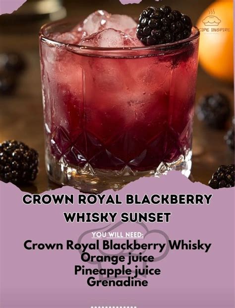 Alcoholic Drinks With Blackberry Crown Royal What Mixes With Crown