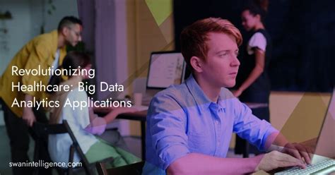 Revolutionizing Healthcare Big Data Analytics Applications