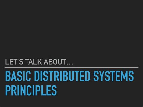 Basic Distributed Systems Principles Ppt