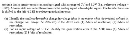 Solved Assume That A Sensor Outputs An Analog Signal With A