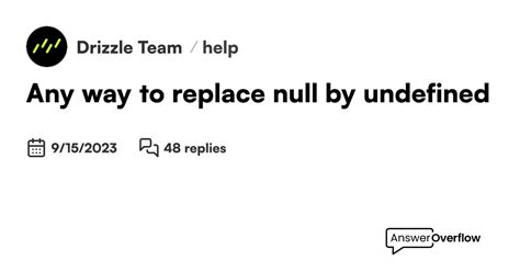 Any Way To Replace Null By Undefined Drizzle Team