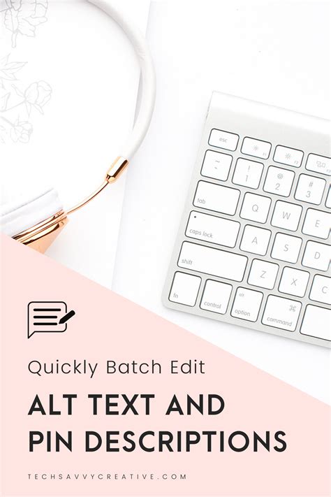 How To Batch Edit Alt Text And Pin Descriptions Tech Savvy Creative