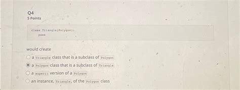 Solved Q45 ﻿pointsclass Trianglepolygonpasswould Createa